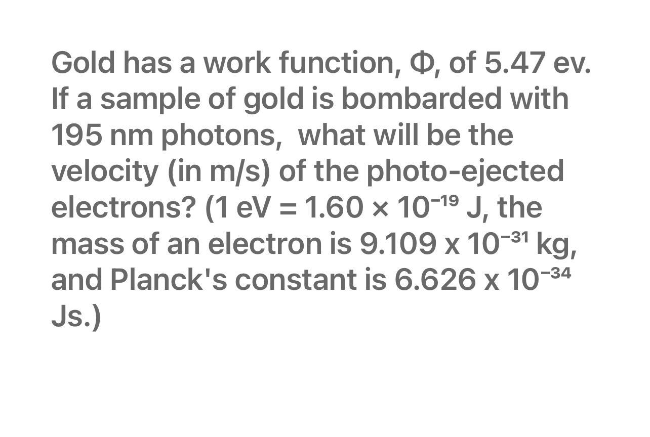 Solved Gold has a work function, Φ, ﻿of 5.47ev. ﻿If a sample | Chegg.com