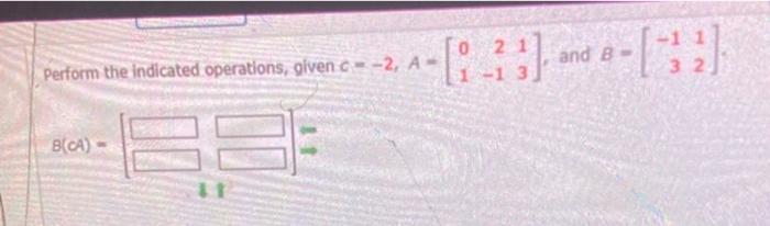 Solved Perform the indicated operations, given | Chegg.com