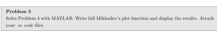 Solved Problem 5 Solve Problem 4 with MATLAB. Write full | Chegg.com Solved Problem 5 Solve Problem 4 with MATLAB. Write full | Chegg.com