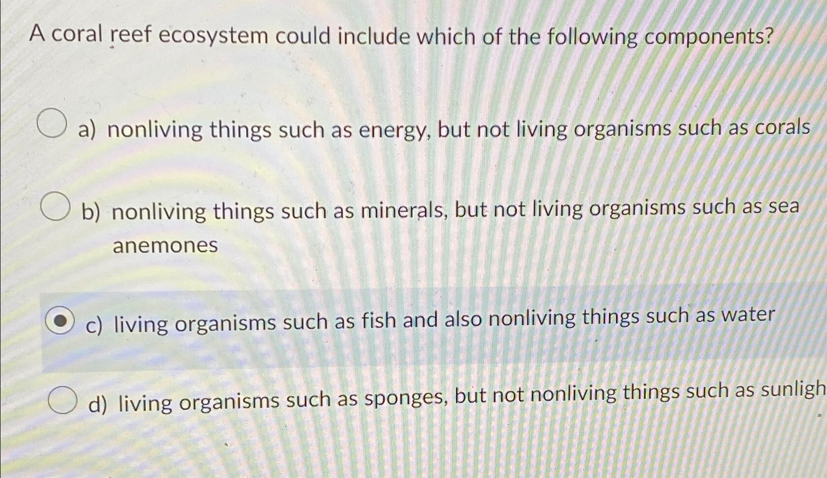 Solved A coral reef ecosystem could include which of the | Chegg.com