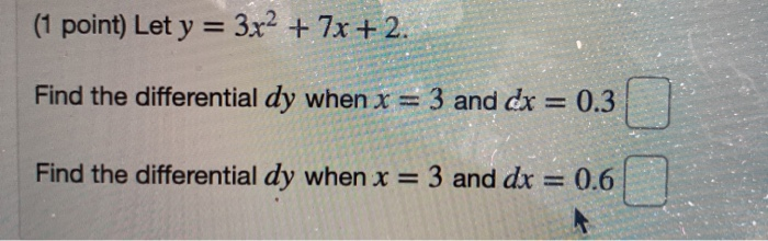 Solved (1 point) Let y = 3x2 + 7x + 2. Find the differential | Chegg.com