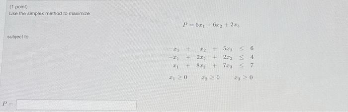 Solved (1 point) Use the simplex method to maximize | Chegg.com