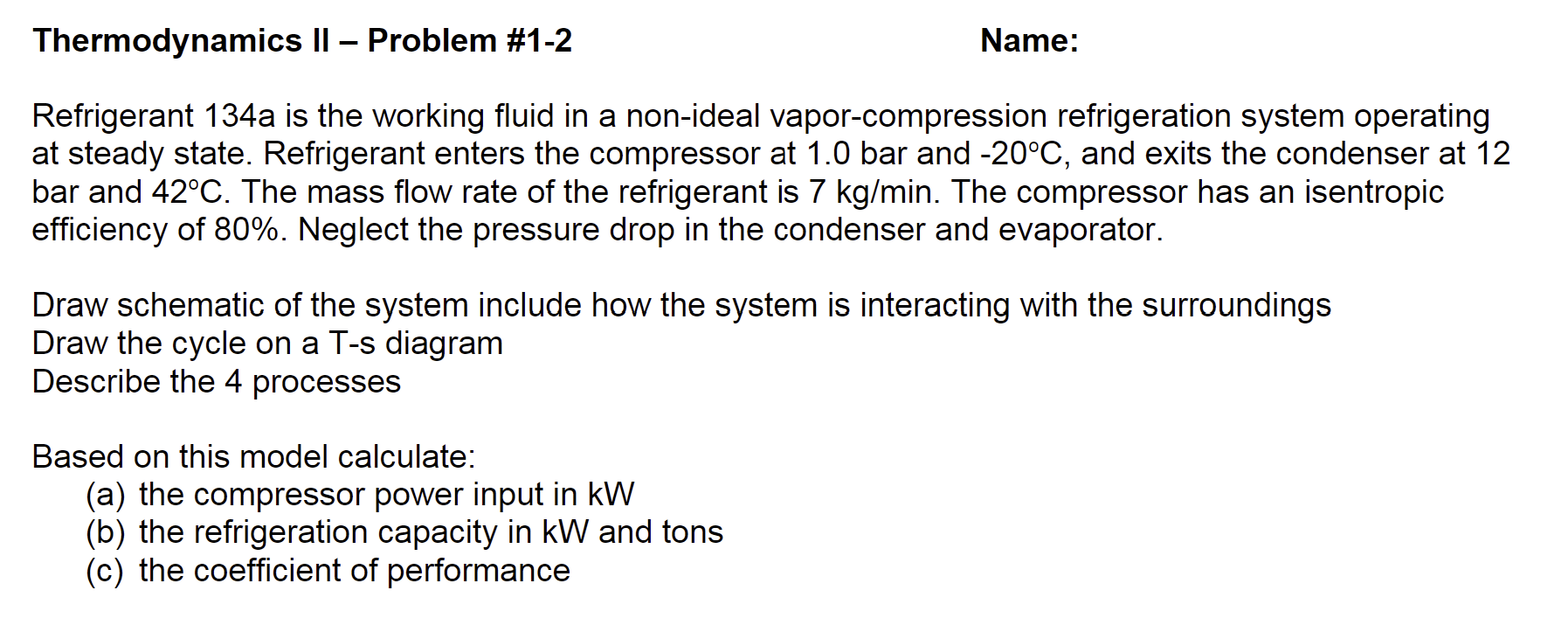 Solved Thermodynamics II - ﻿Problem #1-2Name:Refrigerant 134 | Chegg.com