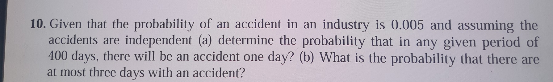 Solved Given that the probability of an accident in an | Chegg.com