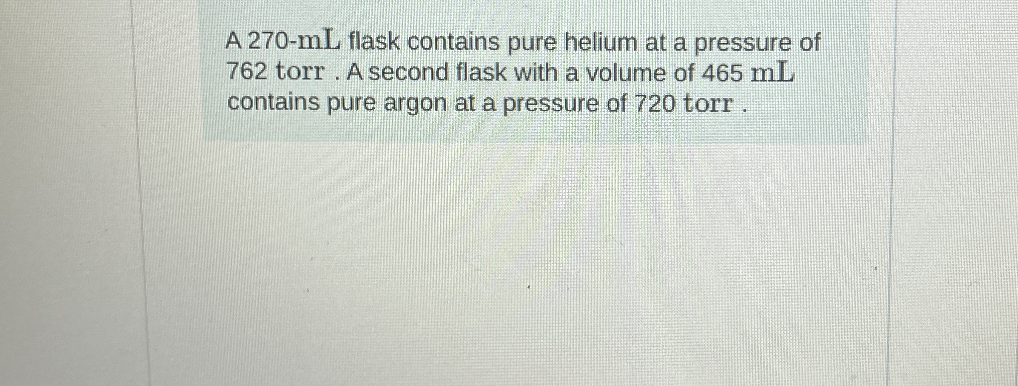 Solved A 270-mL flask contains pure helium at a pressure of | Chegg.com
