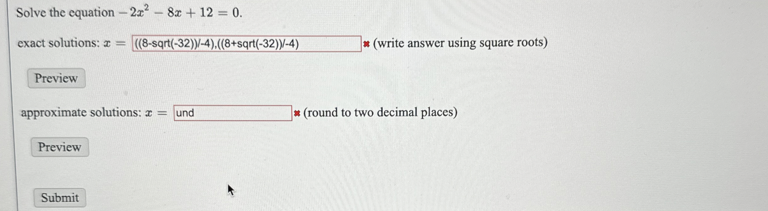 Solved Solve the equation -2x2-8x+12=0exact solutions: | Chegg.com