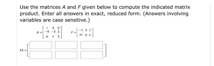 Solved Use the matrices A and F given below to compute the | Chegg.com