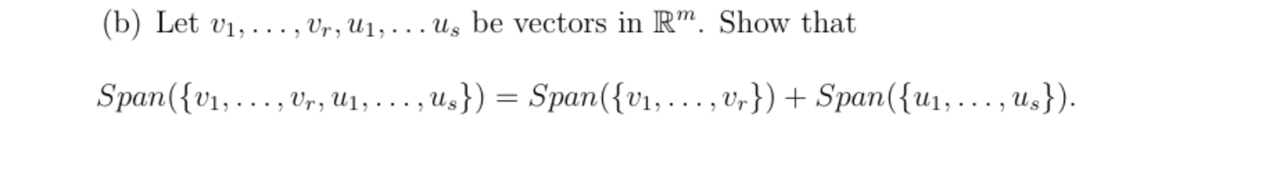 Solved (b) ﻿Let v1,dots,vr,u1,dotsus ﻿be vectors in Rm. | Chegg.com
