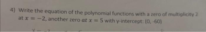 Solved 4) Write the equation of the polynomial functions | Chegg.com