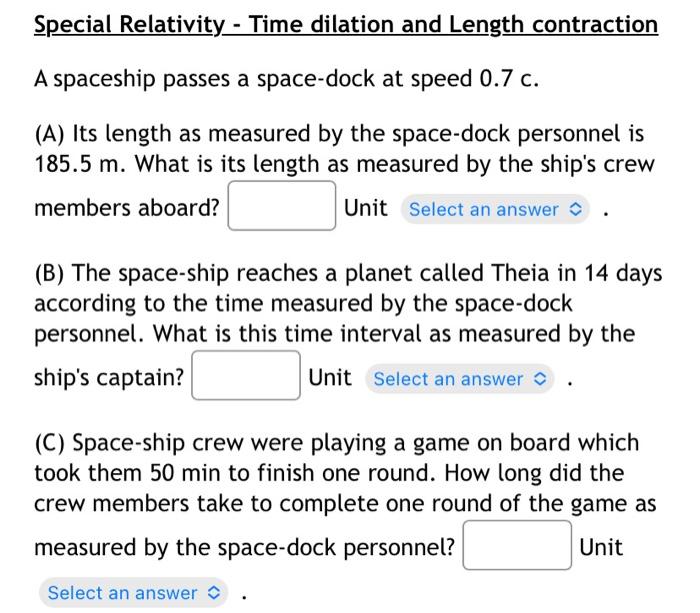 Solved A spaceship passes a space-dock at speed 0.7c. (A) | Chegg.com