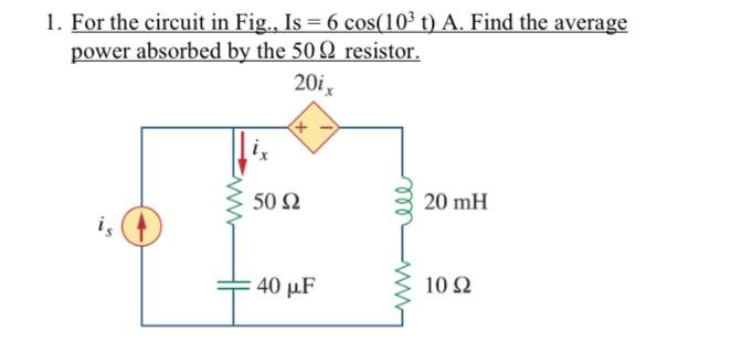 Solved 1. For the circuit in Fig., Is = 6 cos(103 t) A. Find | Chegg.com