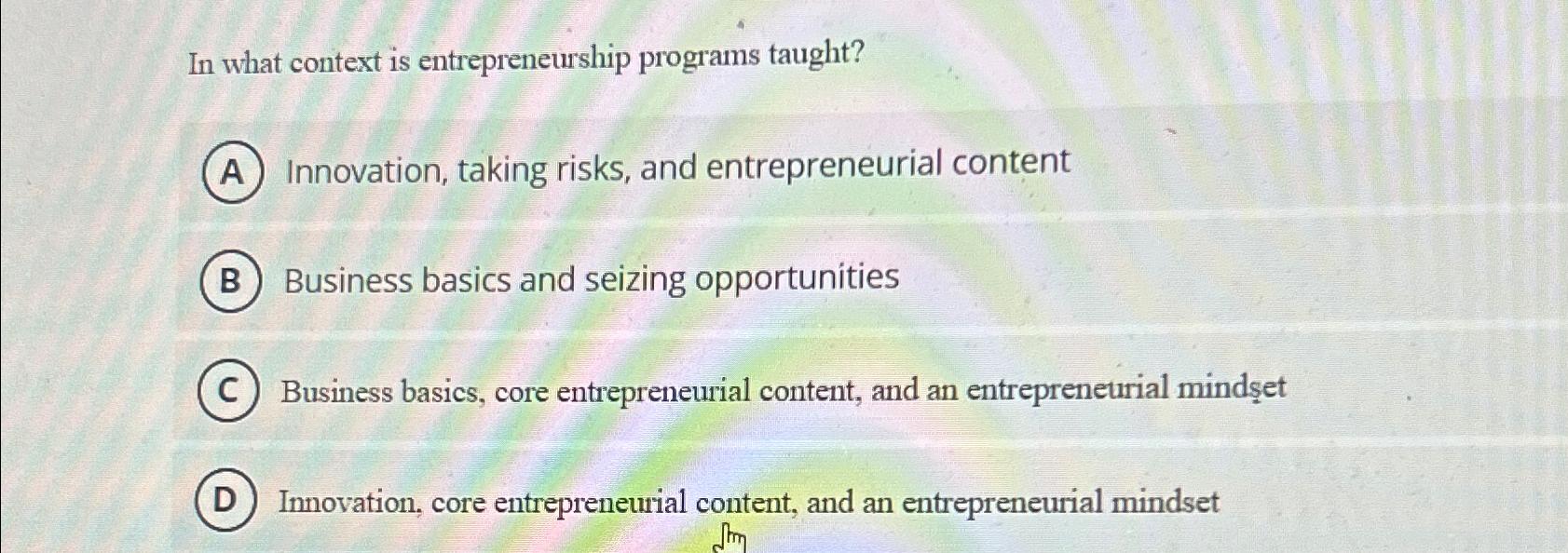 Solved In what context is entrepreneurship programs | Chegg.com