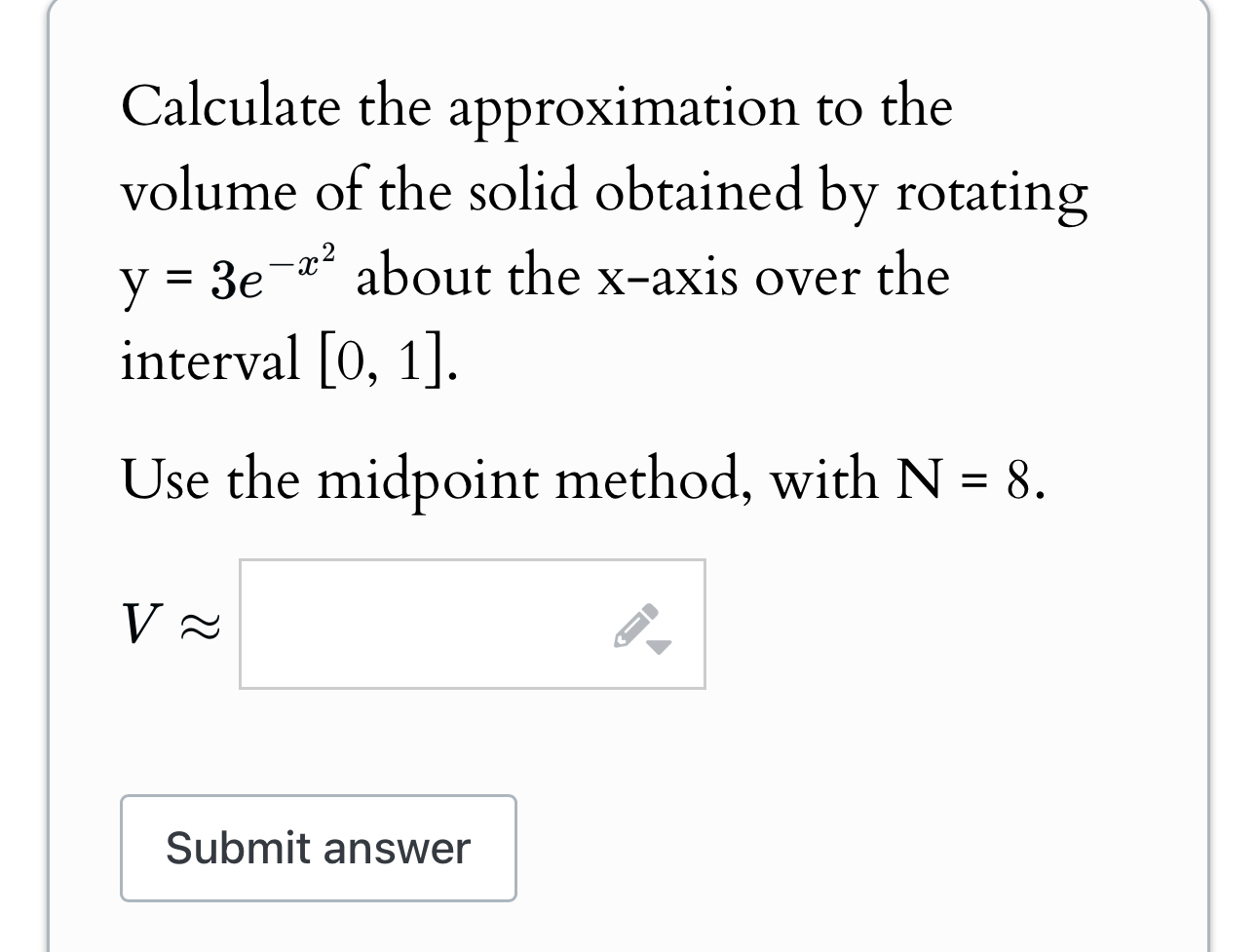 Solved Calculate the approximation to the volume of the | Chegg.com