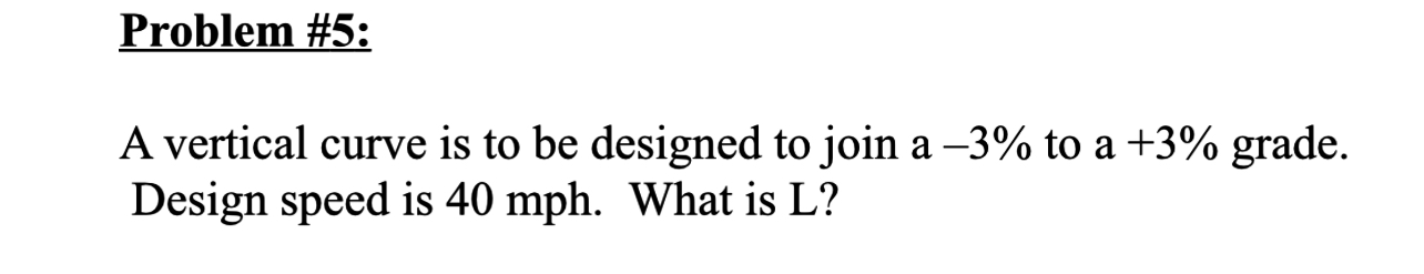 Solved Problem #5:A vertical curve is to be designed to join | Chegg.com