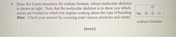 Solved 8. Draw the Lewis structures for sodium formate, | Chegg.com