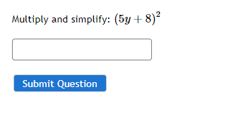 Solved Multiply and simplify: (5y+8)2 | Chegg.com