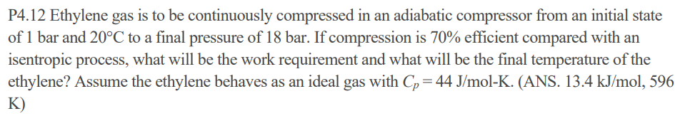 Solved P4.12 ﻿Ethylene gas is to be continuously compressed | Chegg.com