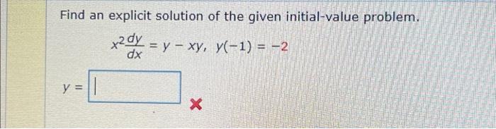 Solved Find an explicit solution of the given initial-value | Chegg.com