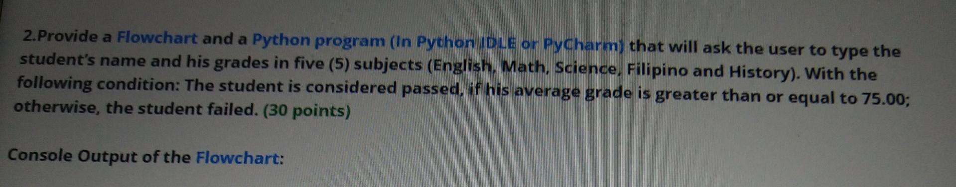 Solved 2. Provide a Flowchart and a Python program (In | Chegg.com
