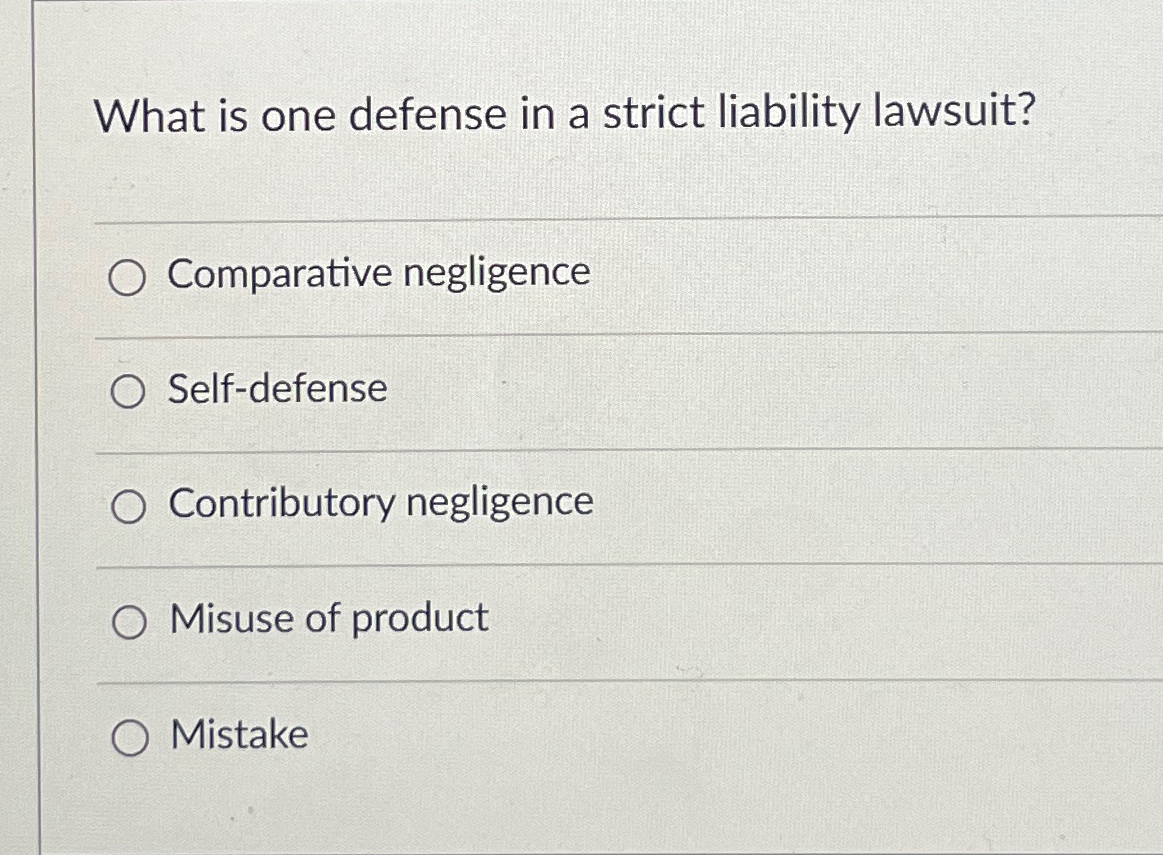 Solved What is one defense in a strict liability | Chegg.com