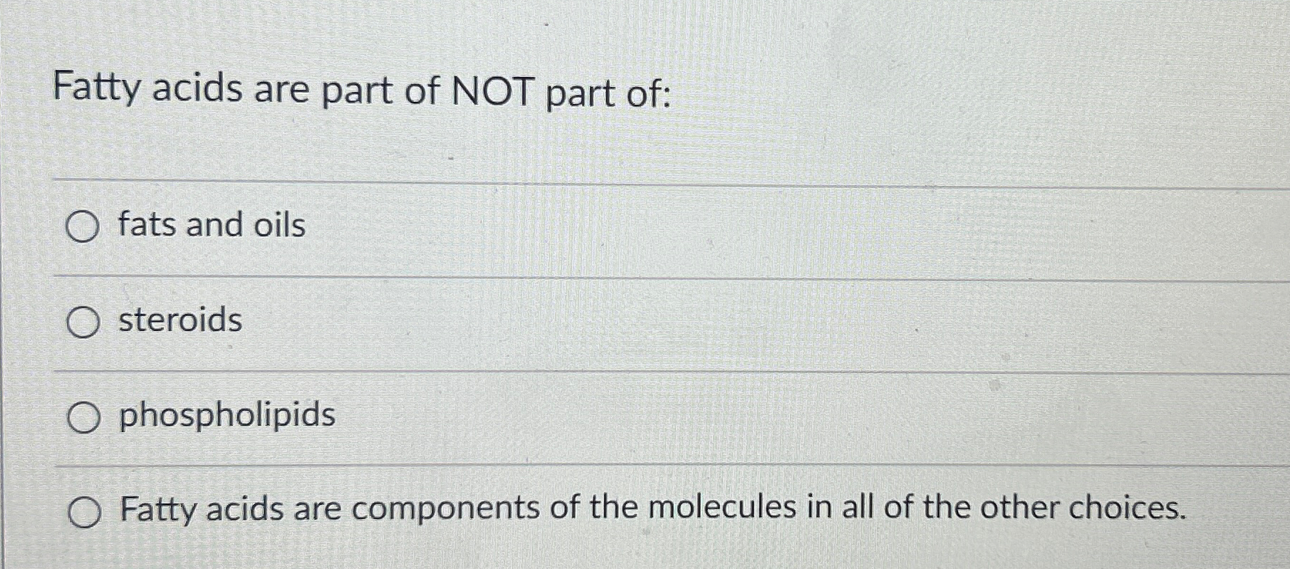 Solved Fatty acids are part of NOT part of:fats and | Chegg.com