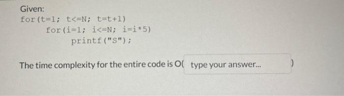 Solved Given: for (t=1; t