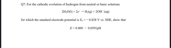 Solved Q7: For the cathodic evolution of hydrogen from | Chegg.com