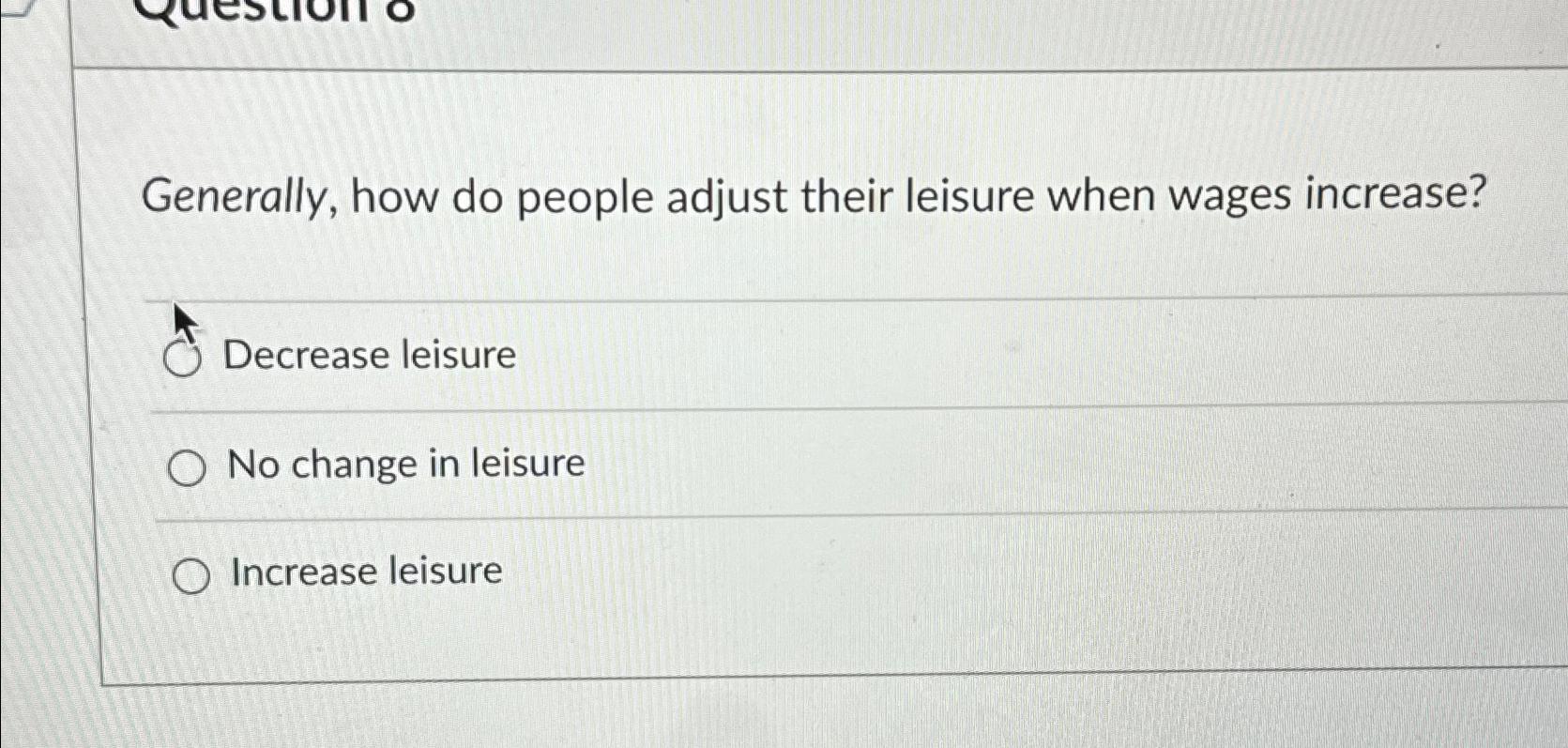 Solved Generally, how do people adjust their leisure when | Chegg.com