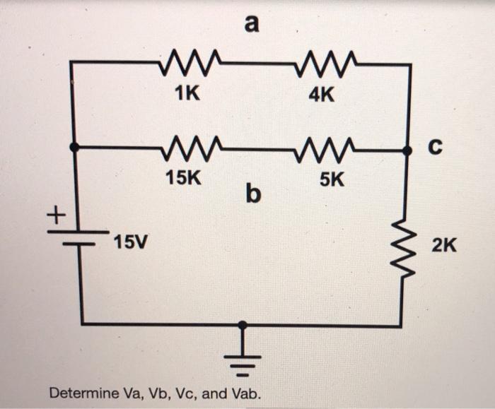 Solved a ww 1K 4K mm C 15K 5K b + w 15V 2K Determine Va, Vb, | Chegg.com