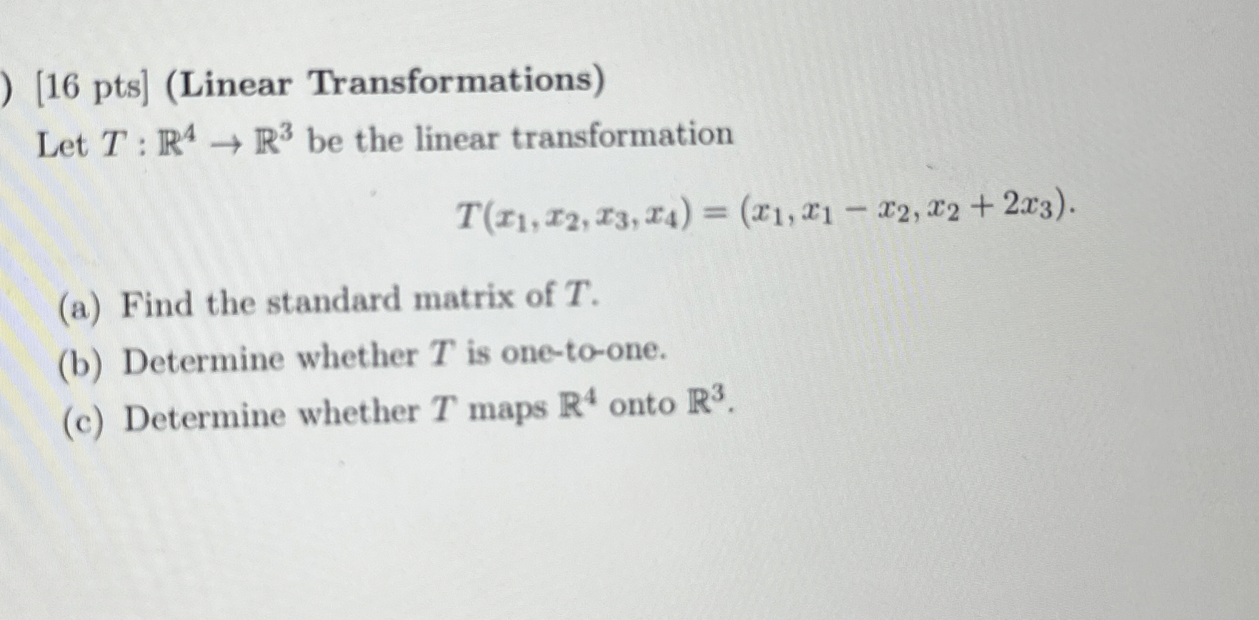 Solved (Linear Transformations)Let T:R4→R3 ﻿be the linear | Chegg.com