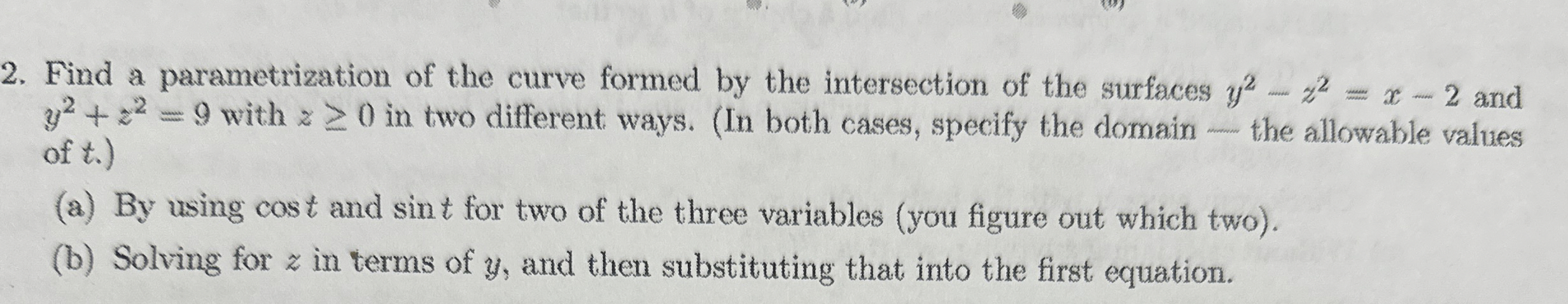 Solved Find a parametrization of the curve formed by the | Chegg.com