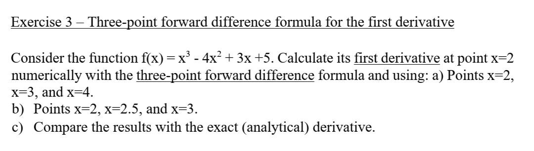 Solved Exercise 3 – Three-point forward difference formula | Chegg.com