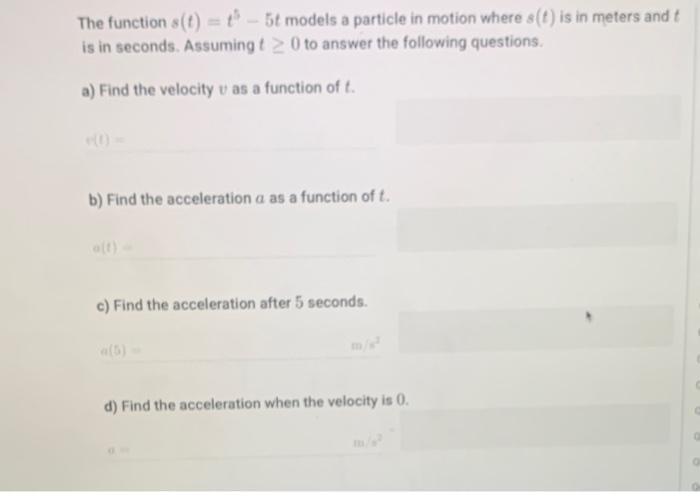 Solved The function s(t)=t5−5t models a particle in motion | Chegg.com