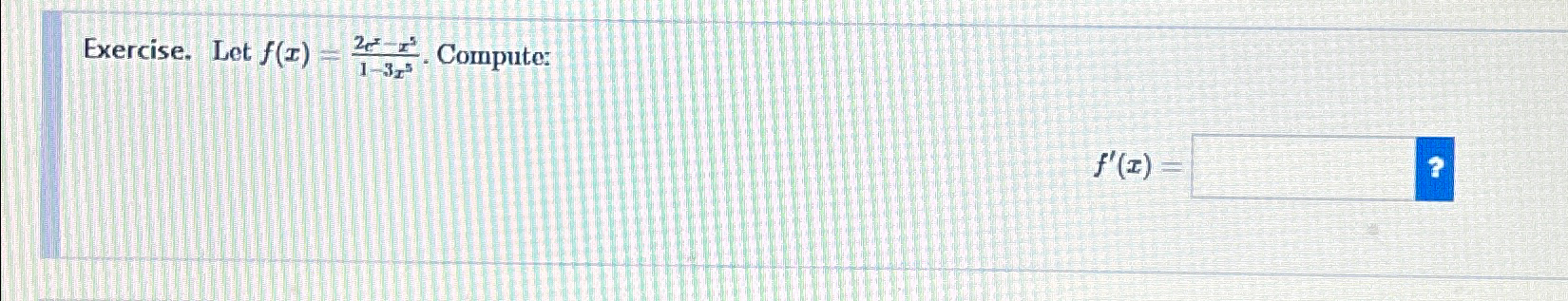 Solved Exercise. Let f(x)=2x2-x31-3x5. ﻿Compute:f'(x)= | Chegg.com