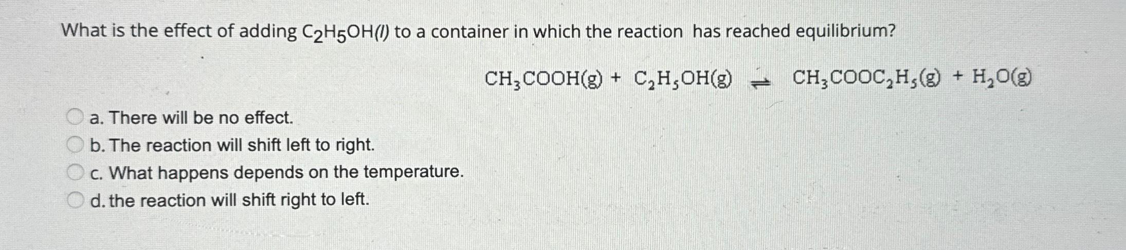 Solved What is the effect of adding C2H5OH(I) ﻿to a | Chegg.com
