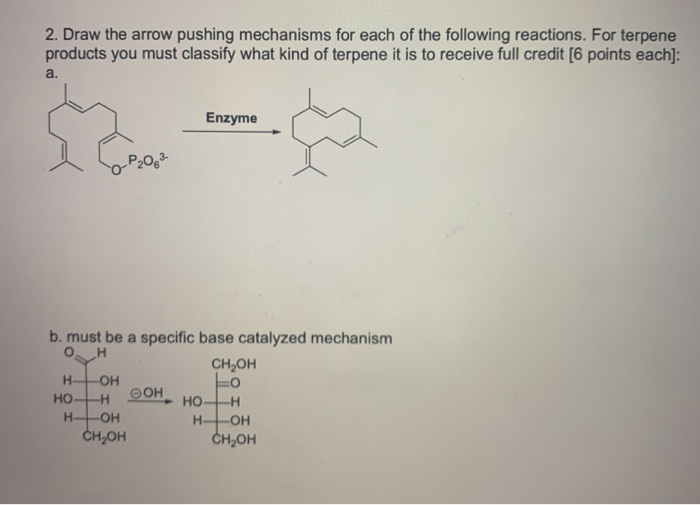 Solved 2. Draw the arrow pushing mechanisms for each of the | Chegg.com