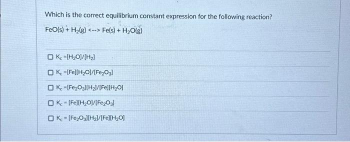 Solved Which Is The Correct Equilibrium Constant Expression 9577