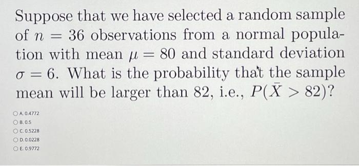 Solved Suppose that we have selected a random sample of n = | Chegg.com