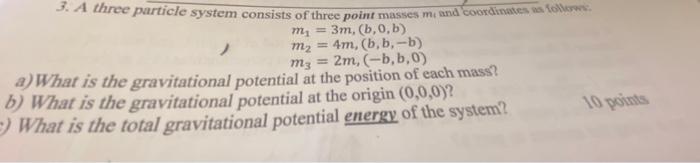 Solved 3. A three particle system consists of three point | Chegg.com