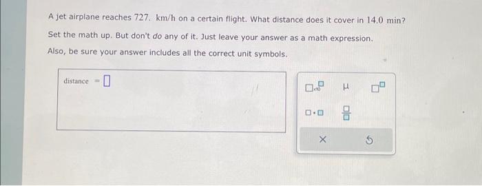 Solved A jet airplane reaches 727. km/h on a certain flight. | Chegg.com