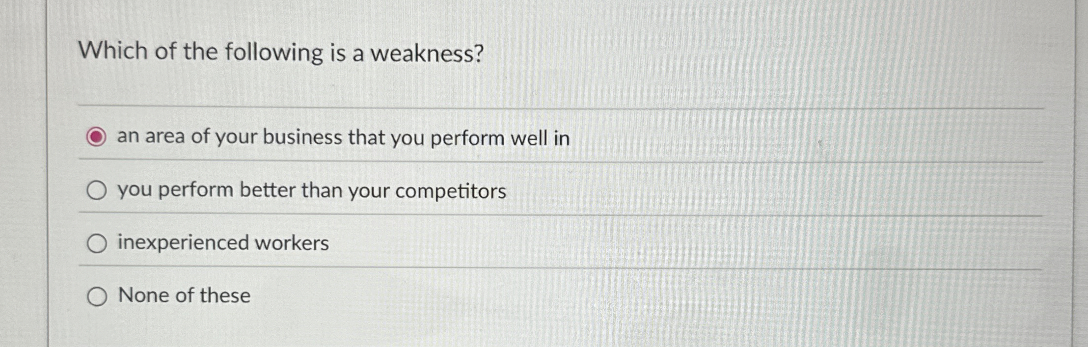 Solved Which of the following is a weakness?an area of your | Chegg.com
