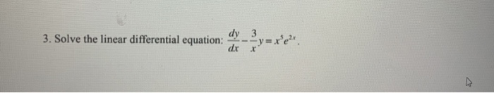 Solved 3. Solve the linear differential equation: dy 3 dx | Chegg.com