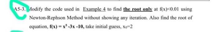 Solved 5.1.2 Open Methods - Newton-Raphson Method Xi+1= xi – | Chegg.com
