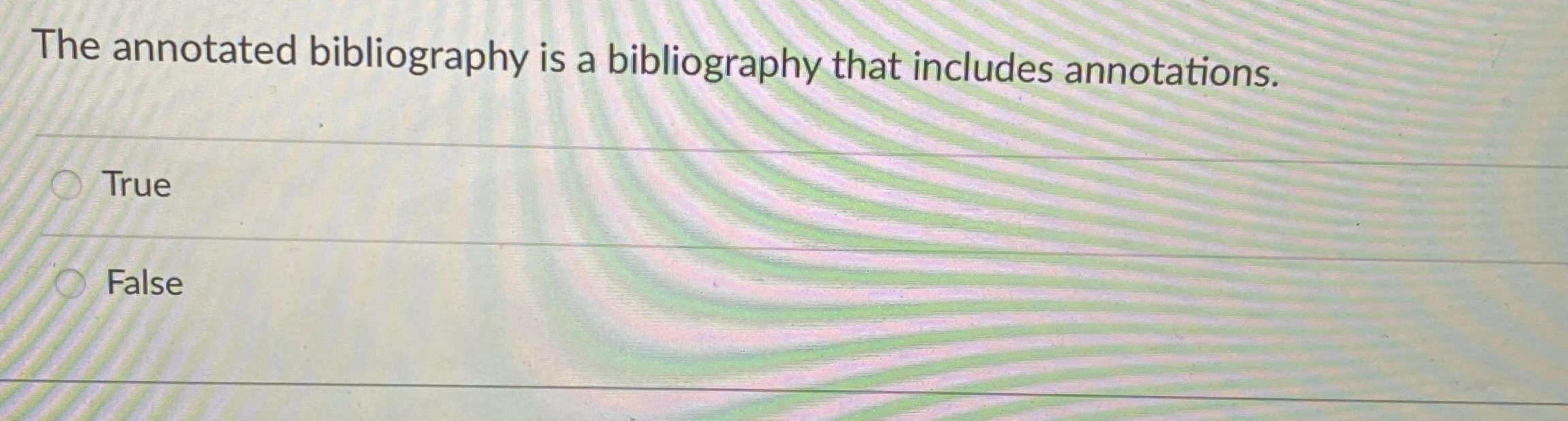The annotated bibliography is a bibliography that | Chegg.com