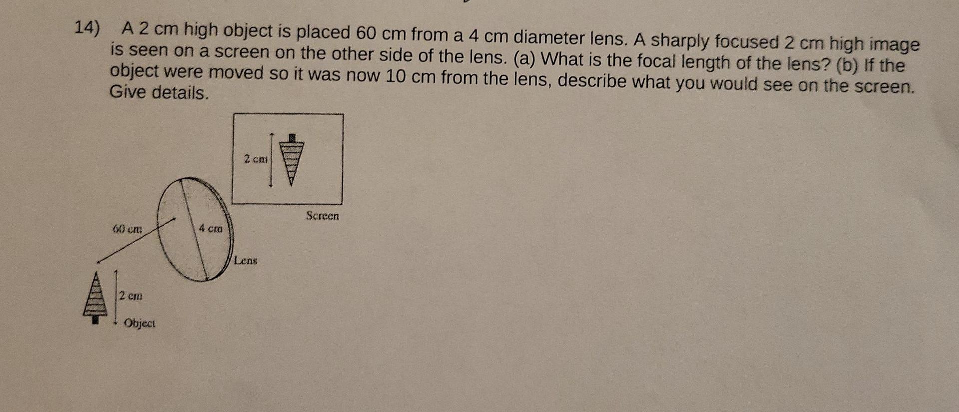 Solved 14) A2 cm high object is placed 60 cm from a 4 cm | Chegg.com