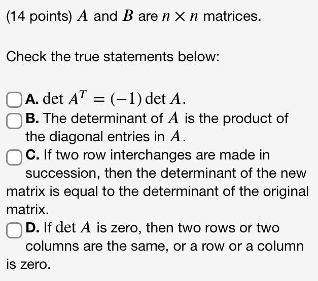 Solved (14 points) A and B are n×n matrices. Check the true | Chegg.com