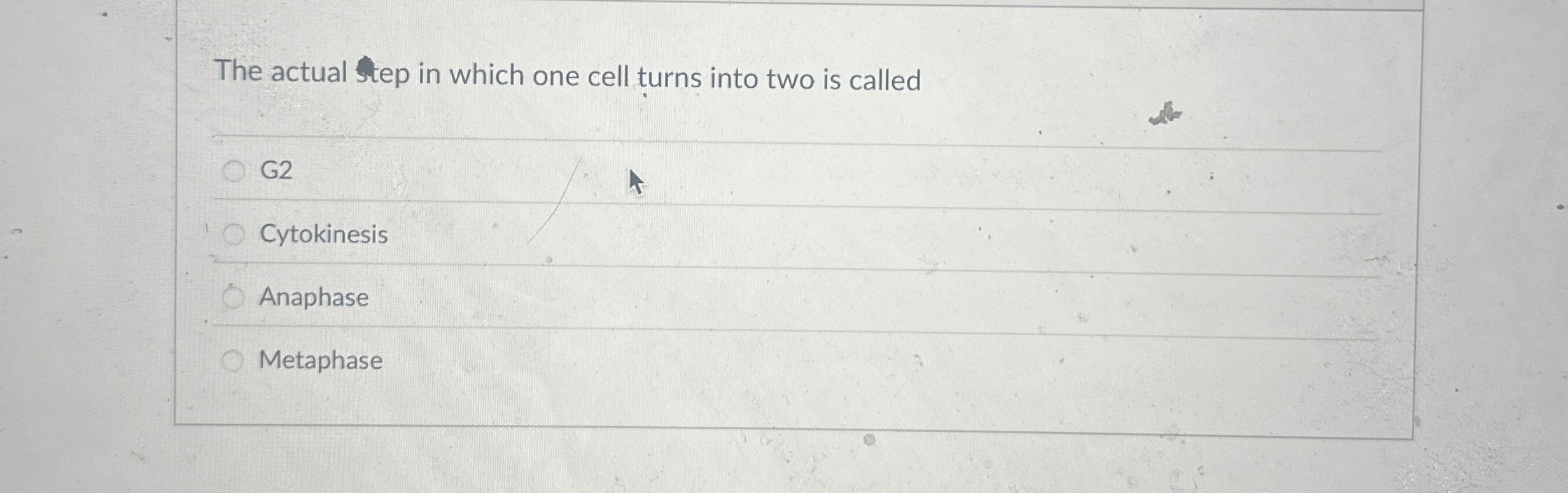 Solved The actual tep in which one cell turns into two is | Chegg.com