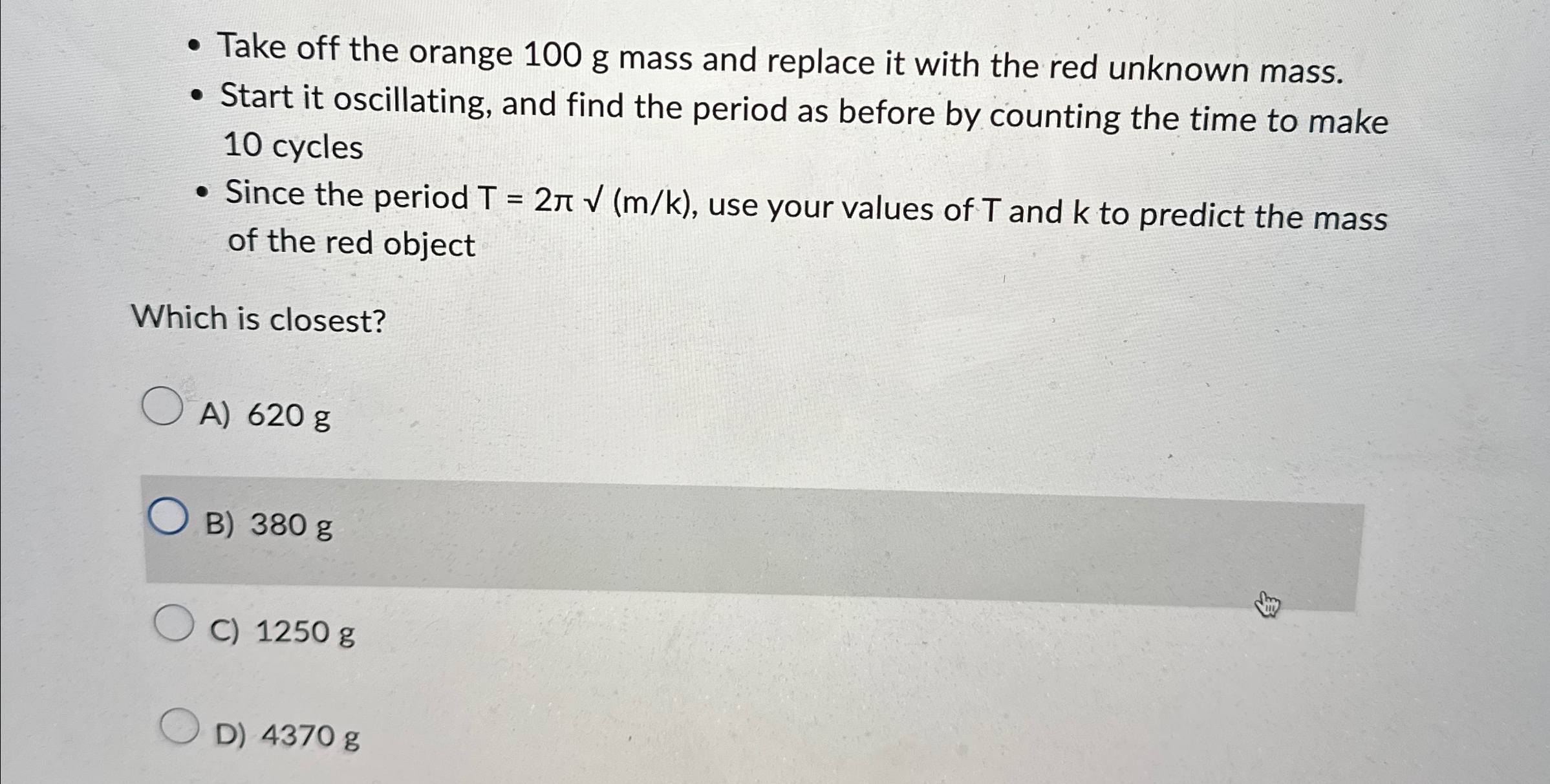 Solved Take off the orange 100g ﻿mass and replace it with | Chegg.com