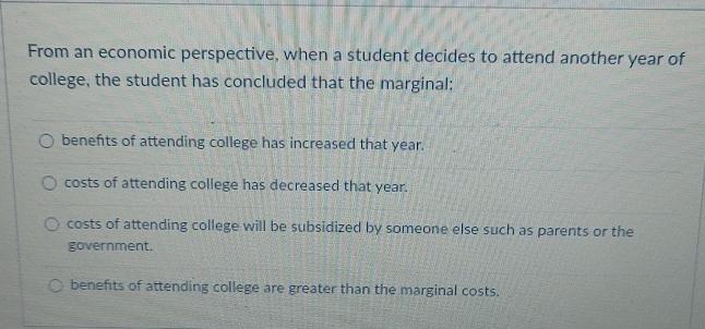 Solved From an economic perspective, when a student decides | Chegg.com