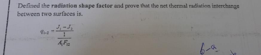 Solved Defined the radiation shape factor and prove that the | Chegg.com